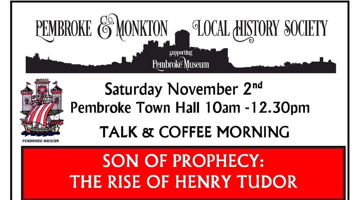 Pembroke & Monkton Local History Society presents talk on Henry VII ...